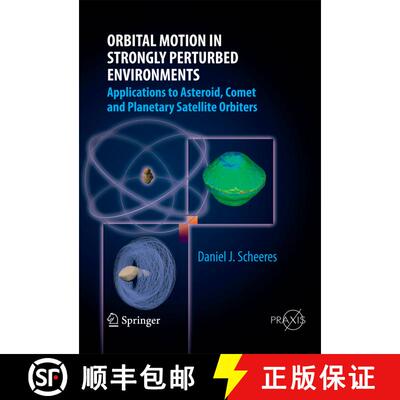 【3-4周达】Orbital Motion in Strongly Perturbed Environments: Applications to Asteroid, Comet and Pla... [9783642032554]