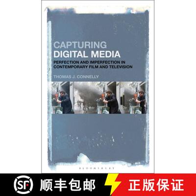 【3-4周达】Capturing Digital Media: Perfection and Imperfection in Contemporary Film and Television [9781501345869]