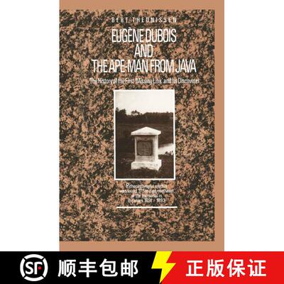 【3-4周达】Eugène Dubois and the Ape-Man from Java: The History of the First ‘Missing Link’ and It... [9789401074919]