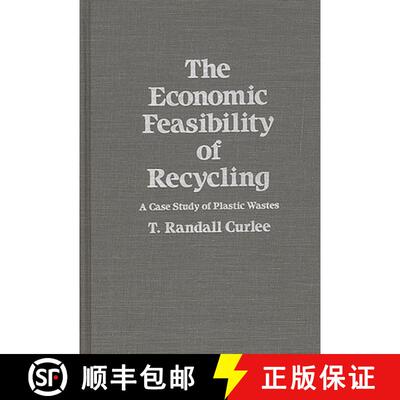 【3-4周达】精装 The Economic Feasibility of Recycling: A Case Study of Plastic Wastes [9780275923761]