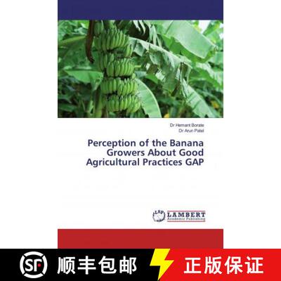 预订 Perception of the Banana Growers About Good Agricultural Practices GAP [9786139940950]
