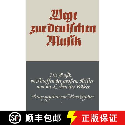 【3-4周达】Wege Zur Deutschen Musik: Die Musik Im Schaffen Der Grossen Meister Und Im Leben Des Volkes [9783663010692]
