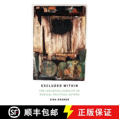 【3-4周达】精装 Excluded Within: The (Un)Intelligibility of Radical Political Actors [9780190625986]