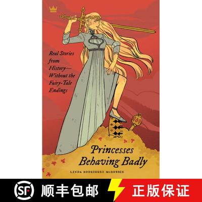 【3-4周达】Princesses Behaving Badly: Real Stories from History Without the Fairy-Tale Endings [9781683690252]