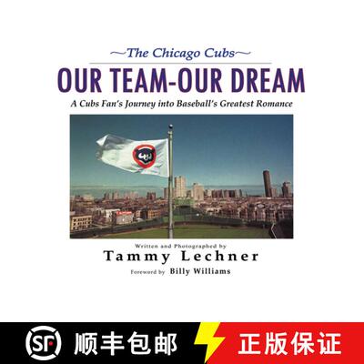 预订 精装 Our Team--Our Dream: A Cubs Fan's Journey Into Baseball's Greatest Romance [9781600780707]