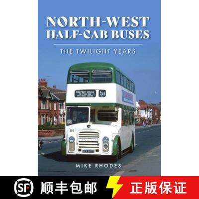 【3-4周达】North-West Half-Cab Buses: The Twilight Years [9781398118638]