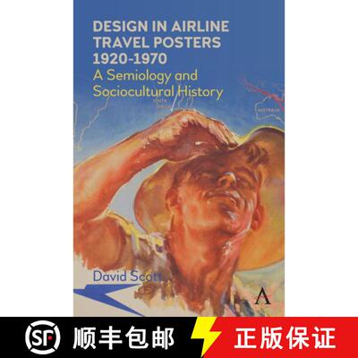 【3-4周达】Design in Airline Travel Posters 1920-1970 : A Semiology and Sociocultural History [9781839985348]