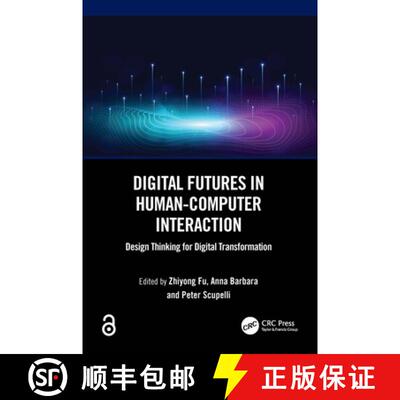 【3-4周达】精装 Digital Futures in Human-Computer Interaction: Design Thinking for Digital Transforma... [9781032607603]