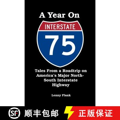 【3-4周达】A Year on Interstate I-75: Tales From a Roadtrip on America's Major North-South Interstate... [9781610011525]