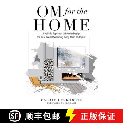 【3-4周达】OM for the hOMe: A Holistic Approach to Interior Design for Your Overall Wellbeing, Body, ... [9780578893938]