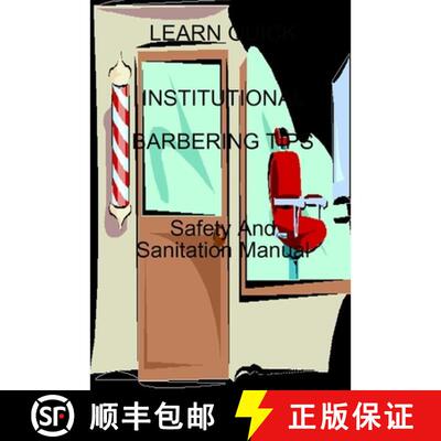 【3-4周达】LEARN QUICK   INSTITUTIONAL   BARBERING TIPS Safety And Sanitation Manual [9781365918032]