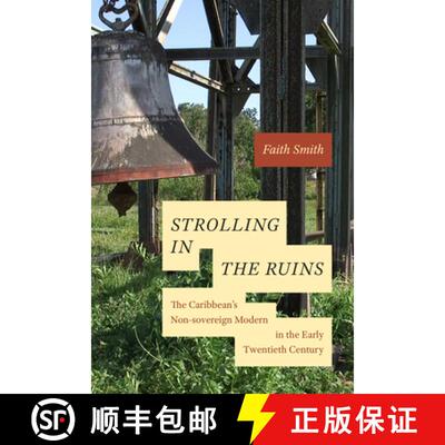 【3-4周达】精装 Strolling in the Ruins – The Caribbean`s Non–sovereign Modern in the Early Twentiet... [9781478017042]