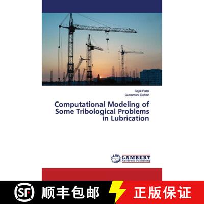 预订 Computational Modeling of Some Tribological Problems in Lubrication [9786139447060]