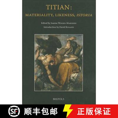 【3-4周达】Titian: Materiality, Likeness, Istoria [9782503518398]