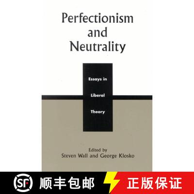 【3-4周达】Perfectionism and Neutrality : Essays in Liberal Theory [9780742508446]