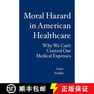 【3-4周达】Moral Hazard in American Healthcare: Why We Can't Control Our Medical Expenses [9781419662263]