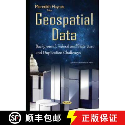 【3-4周达】精装 Geospatial Data: Background, Federal and State Use, and Duplication Challenges [9781634835244]