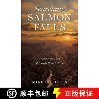 【3-4周达】Searching Salmon Falls: Tracing the Path of a High Desert Creek [9798218042943]