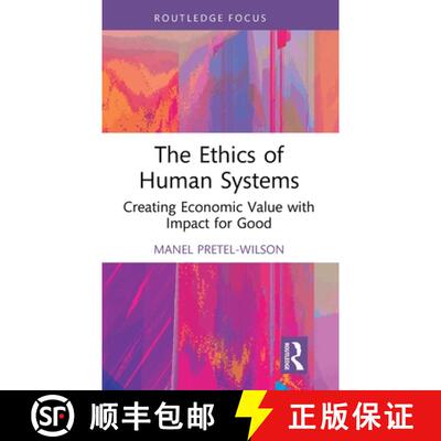 【3-4周达】The Ethics of Human Systems: Creating Economic Value with Impact for Good [9781041093190]