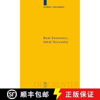 【3-4周达】精装 Real Existence, Ideal Necessity – Kant`s Compromise, and the Modalities without the ... [9783110206906]