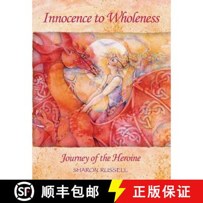 【3-4周达】Innocence to Wholeness: Journey of the Heroine [9780982500088]