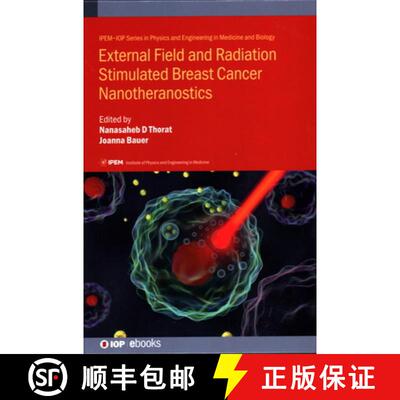 【3-4周达】精装 External Field and Radiation Stimulated Breast Cancer Nanotheranostics [9780750324144]