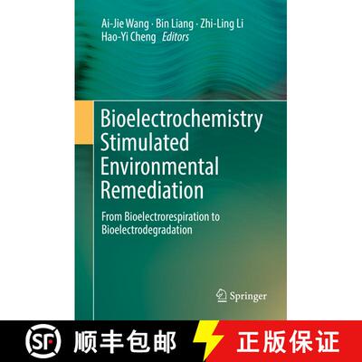 【3-4周达】精装 Bioelectrochemistry Stimulated Environmental Remediation : From Bioelectrorespiration... [9789811085413]