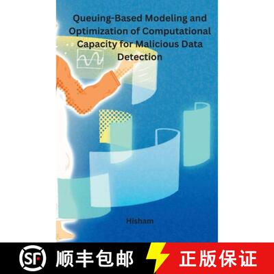 【3-4周达】Queuing-Based Modeling and Optimization of Computational Capacity for Malicious Data Detec... [9798240846434]
