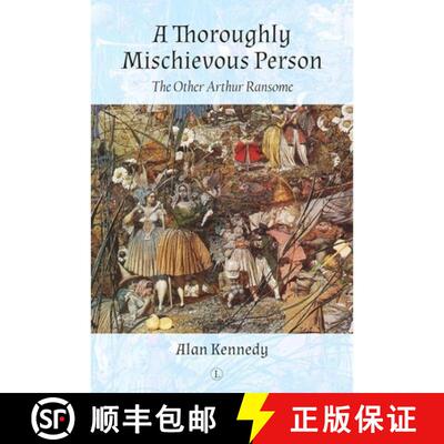 【3-4周达】A Thoroughly Mischievous Person : The Other Arthur Ransome: The Other Arthur Ransome [9780718895822]