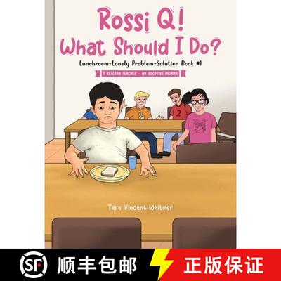 【3-4周达】Rossi Q! What Should I Do?: Lunchroom-Lonely Problem-Solution Book #1 [9798890911636]