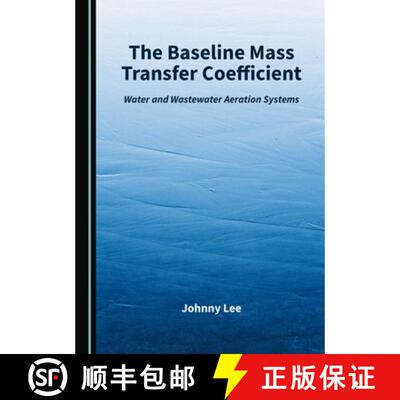 【3-4周达】精装 The Baseline Mass Transfer Coefficient : Water and Wastewater Aeration Systems [9781527544222]