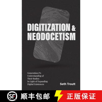 【3-4周达】DIGITIZATION & NEODOCETISM: Generation Z's Understanding of Their Bodies  In Light of Expa... [9781447764465]
