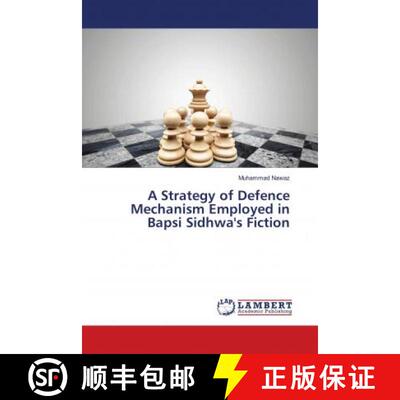预订 A Strategy of Defence Mechanism Employed in Bapsi Sidhwa's Fiction [9786139456802]