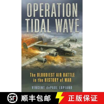 【3-4周达】Operation Tidal Wave : The Bloodiest Air Battle in the History of War [9781493053728]