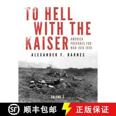 【3-4周达】To Hell With the Kaiser Vol 2: America Prepares For War, 1916-1918: America Prepares for W... [9780764349119]