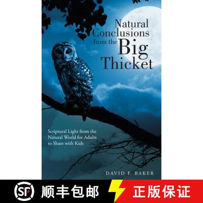 【3-4周达】Natural Conclusions from the Big Thicket: Scriptural Light from the Natural World for Adul... [9781490868646]