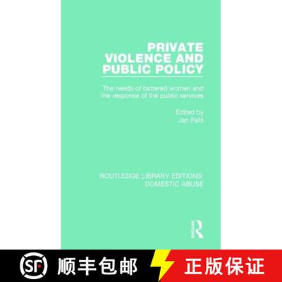 【3-4周达】Private Violence and Public Policy: The Needs of Battered Women and the Response of the Pu... [9781138673212]