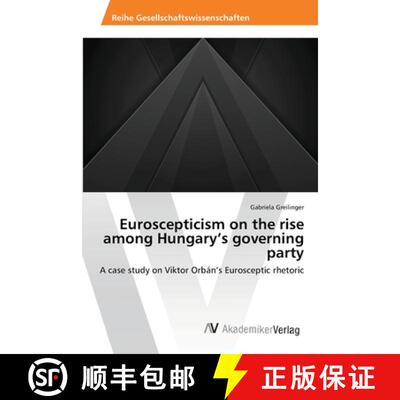 预订 Euroscepticism on the rise among Hungary's governing party [9786202223706]