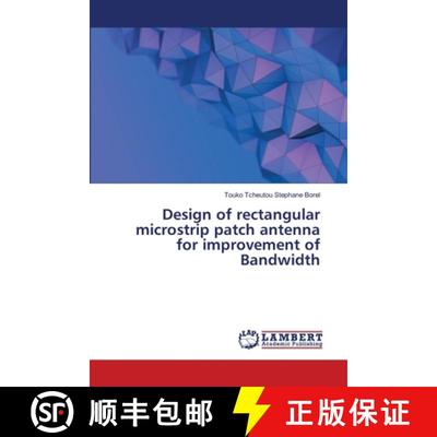 预订 Design of rectangular microstrip patch antenna for improvement of Bandwidth [9786202816564]