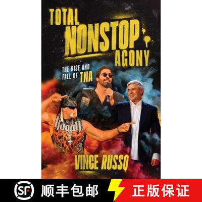预订 TOTAL NONSTOP AGONY: The Rise and Fall of TNA (No Edition) [9781770418462]