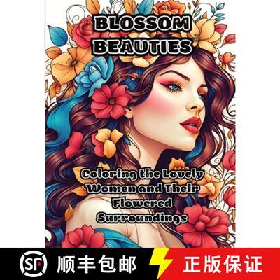 【3-4周达】Blossom Beauties: Coloring the Lovely Women and Their Flowered Surroundings [9781088081389]