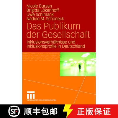 【3-4周达】Das Publikum Der Gesellschaft: Inklusionsverhï¿½ltnisse Und Inklusionsprofile in Deutsc... [9783531156057]