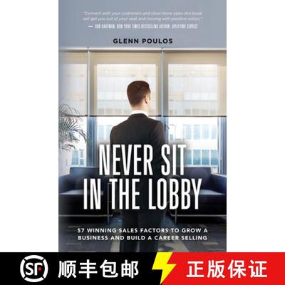 【3-4周达】Never Sit in the Lobby: 57 Winning Sales Factors to Grow a Business and Build a Career Sel... [9781777939106]