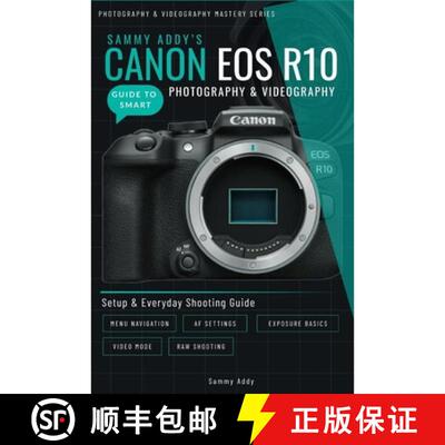 【3-4周达】Sammy Addy's Canon EOS R10 Guide to Smart Photography & Videography [9798890362575]