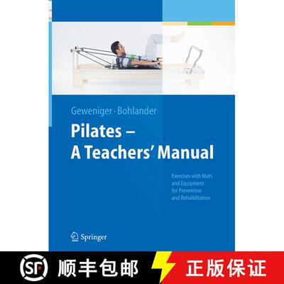 【3-4周达】Pilates − A Teachers’ Manual: Exercises with Mats and Equipment for Prevention and Rehab... [9783662507469]