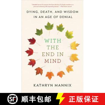 【3-4周达】With the End in Mind: Dying, Death, and Wisdom in an Age of Denial [9780316504478]