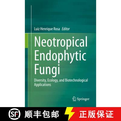 【3-4周达】精装 Neotropical Endophytic Fungi : Diversity, Ecology, and Biotechnological Applications [9783030535056]