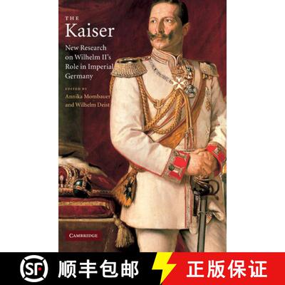 【3-4周达】精装 The Kaiser: New Research on Wilhelm II's Role in Imperial Germany [9780521824088]