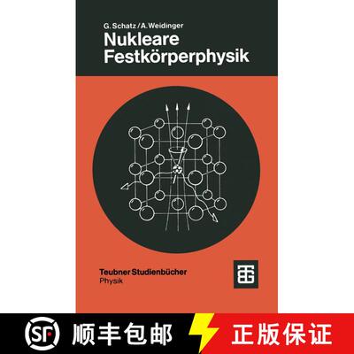 【3-4周达】Nukleare Festkorperphysik: Kernphysikalische Messmethoden Und Ihre Anwendungen (2. Auflage... [9783519130796]