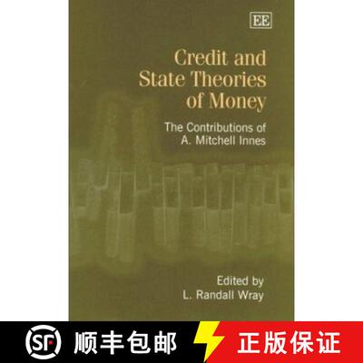【3-4周达】Credit and State Theories of Money: The Contributions of A. Mitchell Innes: The Contributi... [9781843765134]